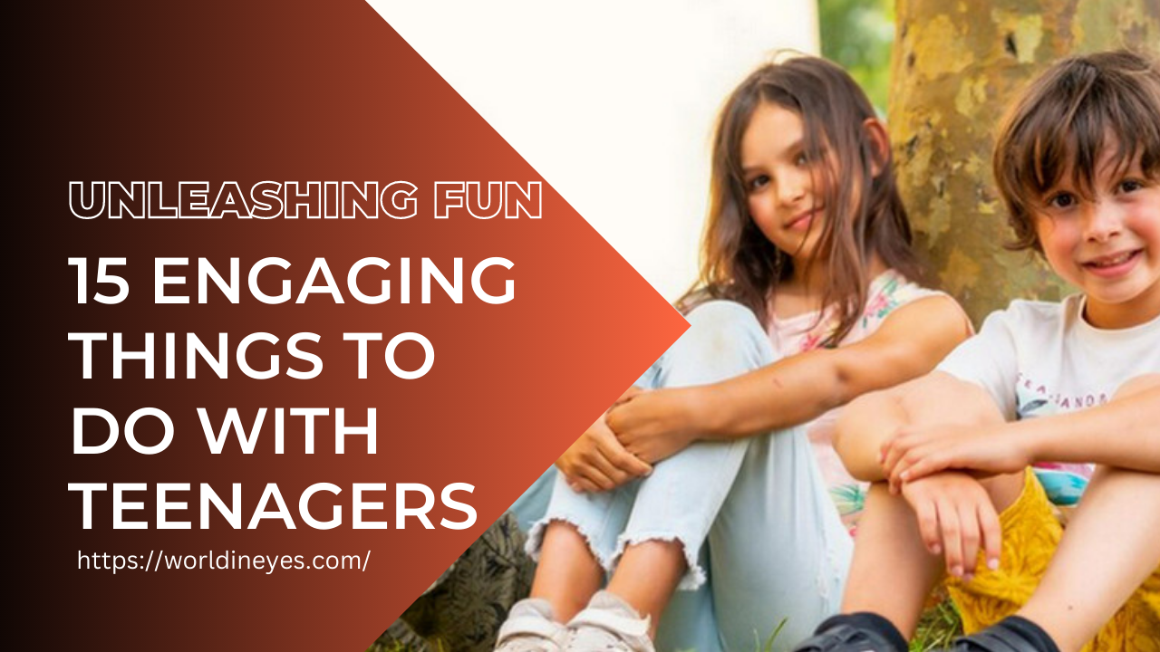 Unleashing Fun: 15 Engaging Things to Do with Teenagers