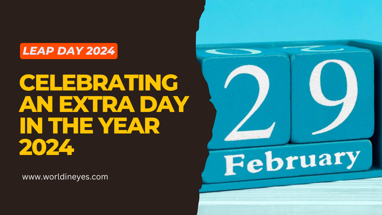 Leap Day 2024: Celebrating an Extra Day in the Year